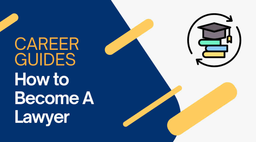 How to Become a Lawyer: What You Should Know