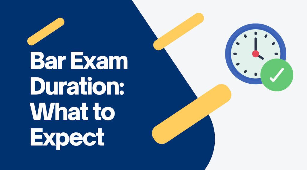 How Long is the Bar Exam? Everything You Need to Know