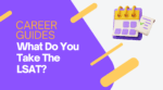 When to Take the LSAT: Key Dates & Tips