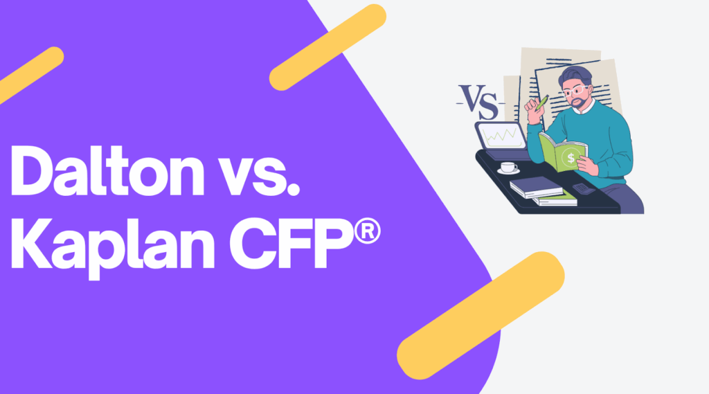Dalton vs Kaplan CFP® Review: Which Course Is for You?