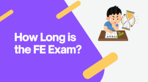 How Long is the FE Exam? Guide to Timing and Questions